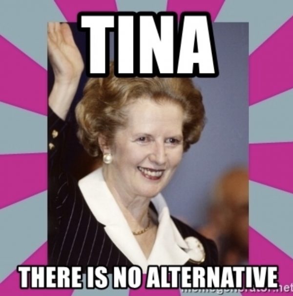 C'è sempre un'alternativa al "There Is No Alternative"