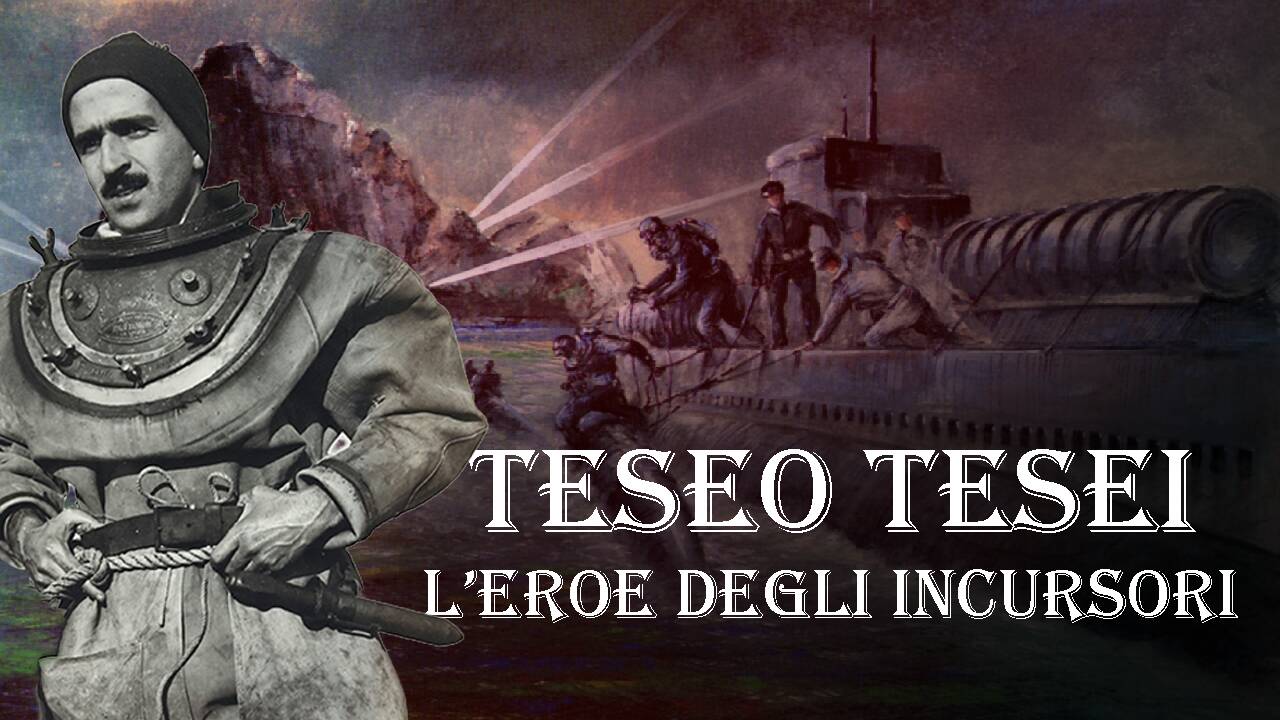 Teseo Tesei, l'eroe degli incursori